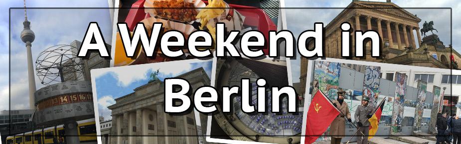 A Weekend Break in Berlin | Complete City Guides Berlin - Travel Guide ...